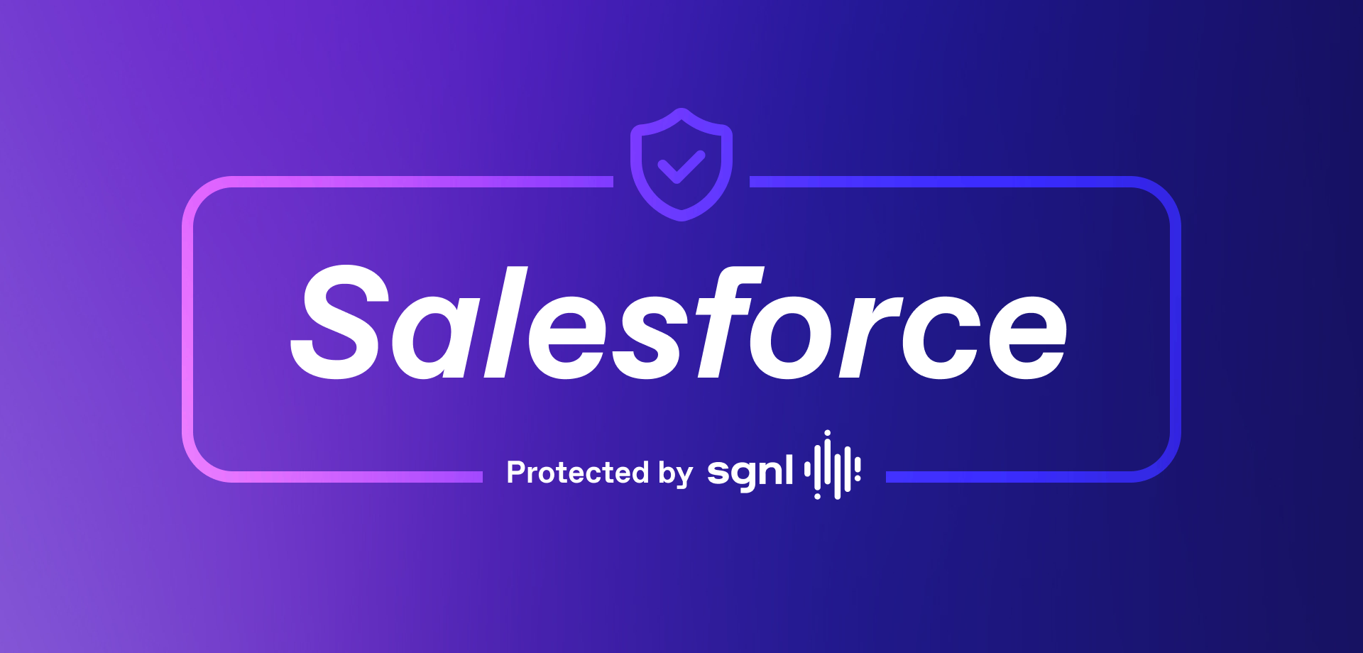 SGNL | Protecting Salesforce Customer Data with SGNL