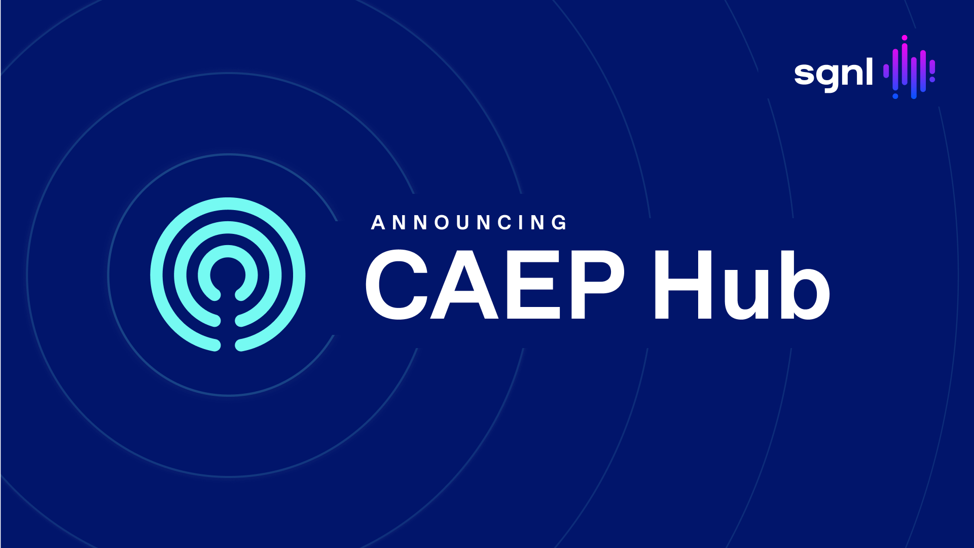 SGNL | SGNL Announces CAEP Hub Feature for Customers